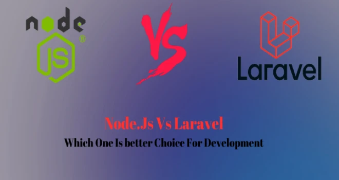 Deciding Between Laravel and Node.js: Selecting the Ideal Backend Solution for Your Development ...