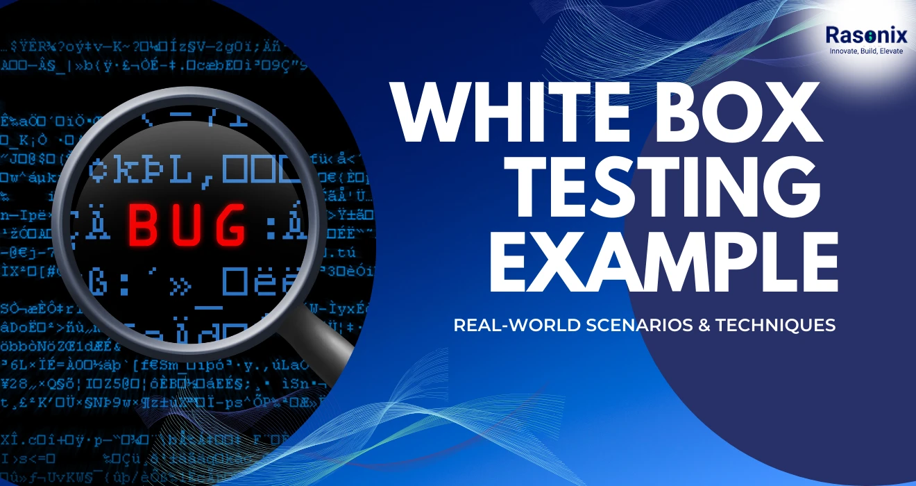 White Box Testing Example: Real-World Scenarios & Techniques